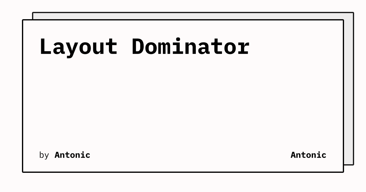 Layout Dominator | Antonic