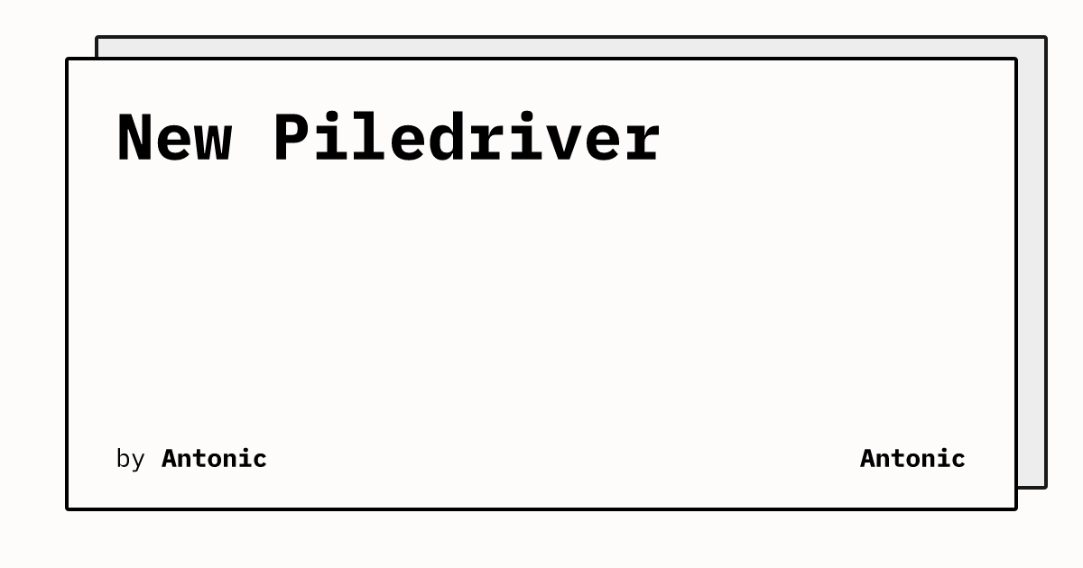 New Piledriver | Antonic
